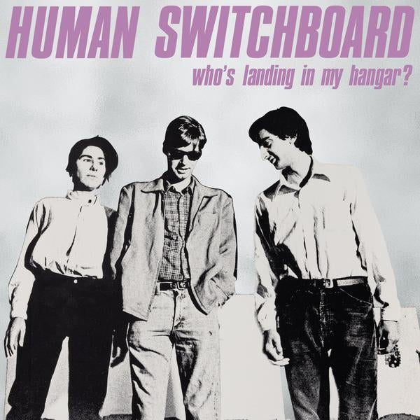Human Switchboard - Who's Landing In My Hanger – Goner Records